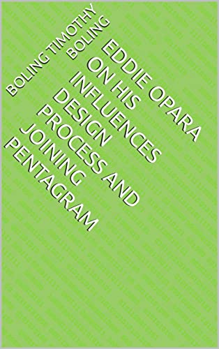 EDDIE OPARA ON HIS INFLUENCES DESIGN PROCESS AND JOINING PENTAGRAM ...
