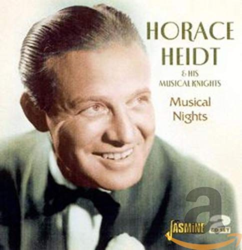 Musical Nights: Horace Heidt, Horace Heidt & His Musical Knights, E.Y ...