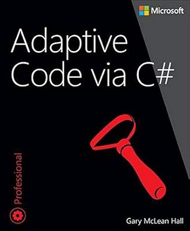 Adaptive Code via C#: Agile coding with design patterns and SOLID principles: Mclean, Gary ...