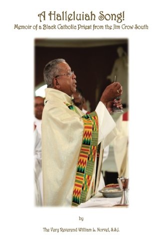 A Halleluiah Song!: Memoir of a Black Catholic Priest from the Jim Crow ...