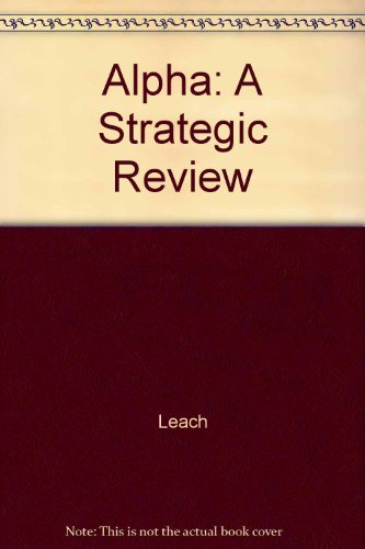 Alpha: A Strategic Review: Leach, Cliff: 9780133279252: Amazon.com: Books