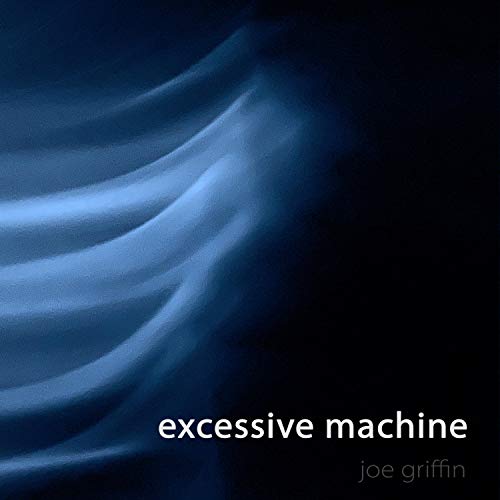 Écouter Excessive Machine par Joe Griffin sur Amazon Music Unlimited