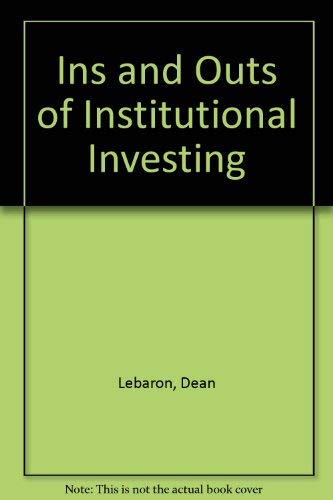 Ins and Outs of Institutional Investing: Lebaron, Dean: 9780882293431 ...