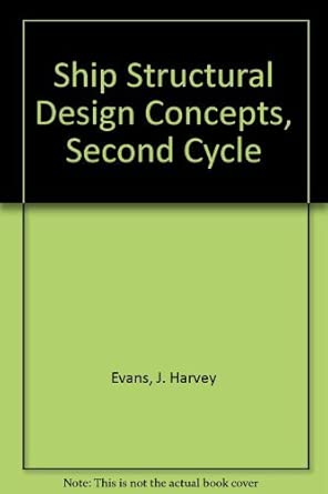 Ship Structural Design Concepts, Second Cycle by J. Harvey Evans (1983-03-02): J. Harvey Evans ...