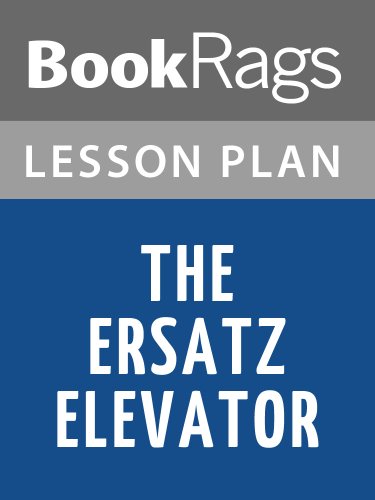 Lesson Plans The Ersatz Elevator eBook : BookRags: Amazon.in: Books