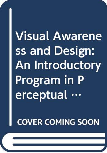 Visual Awareness and Design: An Introductory Program in Perceptual ...