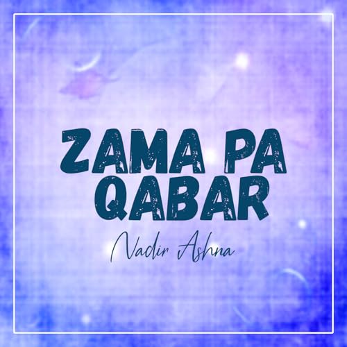Amazon Music - Nadir AshnaのZama Pa Qabar - Amazon.co.jp