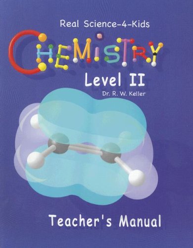 Real Science-4-Kids Chemistry Level 2 Teacher's Manual: Dr. Rebecca W ...
