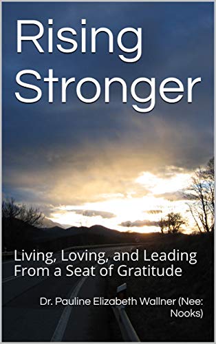 Rising Stronger: Living, Loving, and Leading From a Seat of Gratitude ...