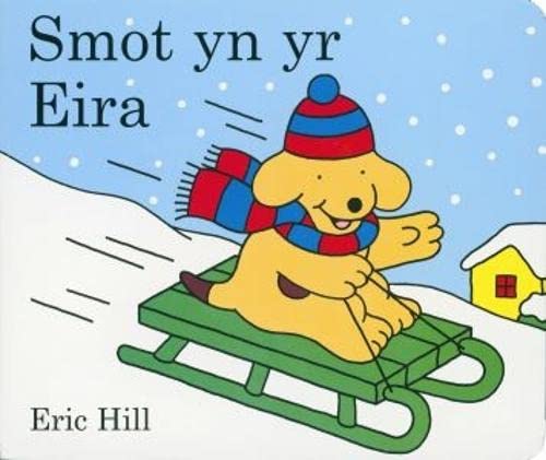 Cyfres Smot: Smot yn yr Eira: Amazon.co.uk: Hill, Eric, Lleinau, Sioned ...