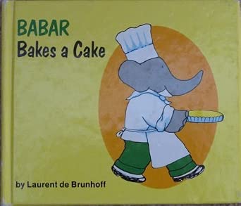 BABAR BAKES A CAKE: DE BRUNHOFF, LAURENT: 9780394828442: Amazon.com: Books