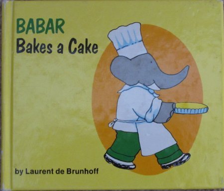 BABAR BAKES A CAKE: DE BRUNHOFF, LAURENT: 9780394828442: Amazon.com: Books