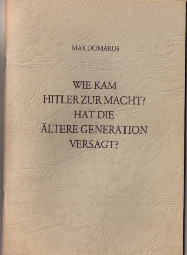 Wie kam Hitler zur Macht?. Hat die ältere Generation versagt?: Max ...