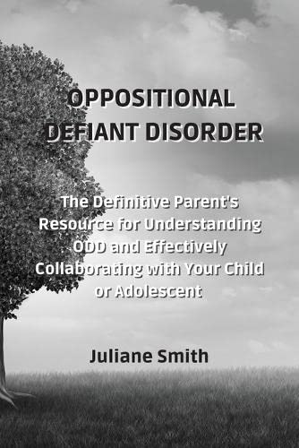 Oppositional Defiant Disorder The Definitive Parents Resource For ...