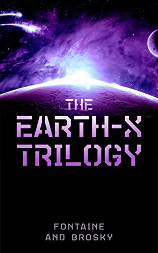 Amazon.com: The Earth-X Trilogy eBook : Brosky, Ken, Fontaine, Isabella ...