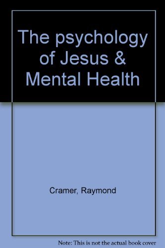 The psychology of Jesus and Mental Health: Cramer, Raymond: Amazon.com ...