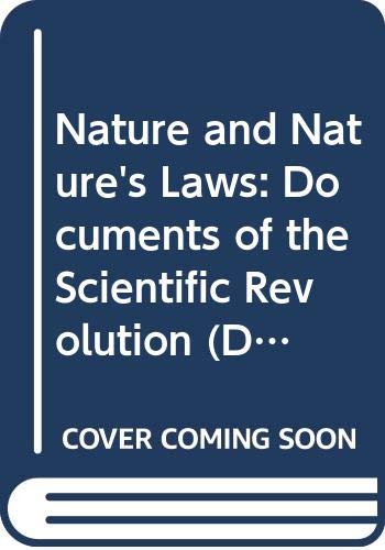 Nature and Nature's Laws: Documents of the Scientific Revolution ...