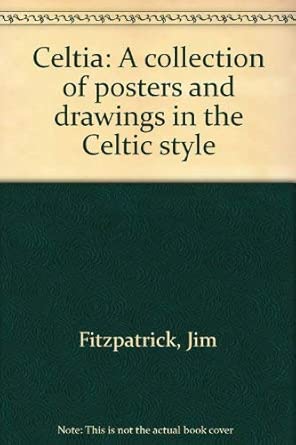Celtia : a collection of posters and drawings in the Celtic style ...