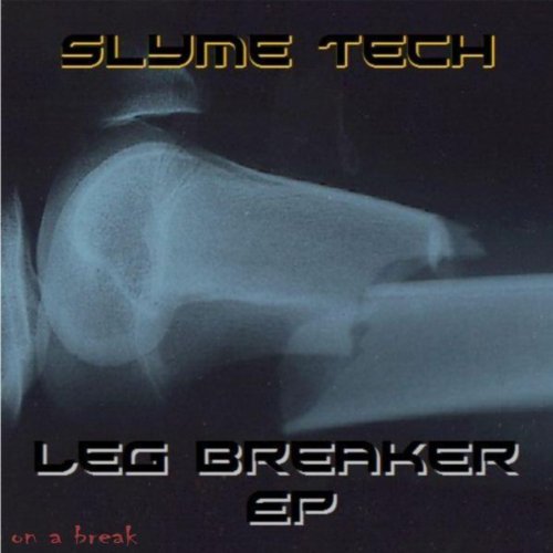 Amazon.com: Leg Breaker EP : Slyme Tech: Digital Music