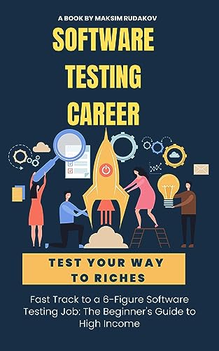 Software Testing Career: Fast Track to a 6-Figure Software Testing Job ...