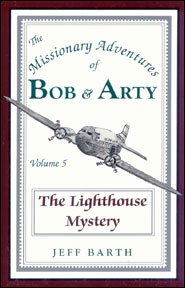 The Missionary Adventures of Bob and Arty Volume 5: The Lighthouse ...