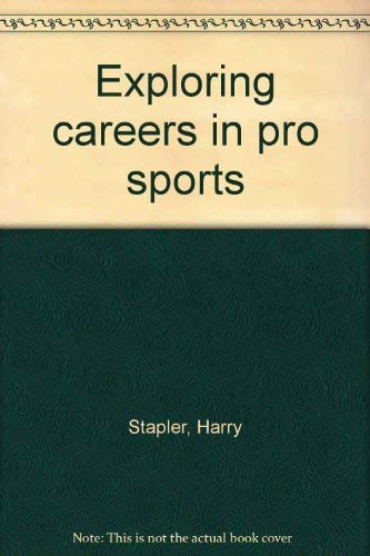 Exploring careers in pro sports: Harry Stapler: 9780823905454: Amazon ...