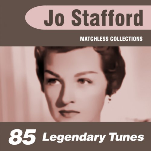 Écouter 85 Legendary Tunes (The Ultimate Best of Jo Stafford Collection ...