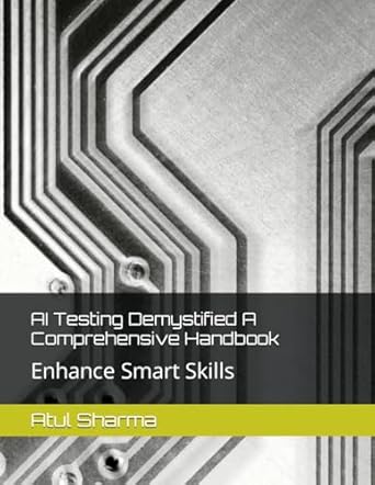AI Testing Demystified A Comprehensive Handbook: Sharma, PMP Atul ...
