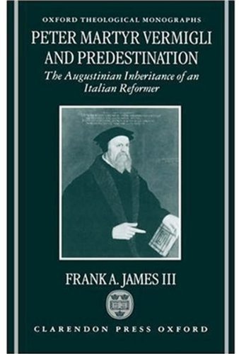 Amazon.com: Peter Martyr Vermigli and Predestination: The Augustinian ...
