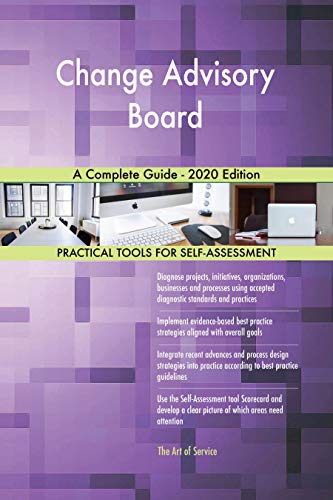 Change Advisory Board A Complete Guide - 2020 Edition eBook : Blokdyk ...