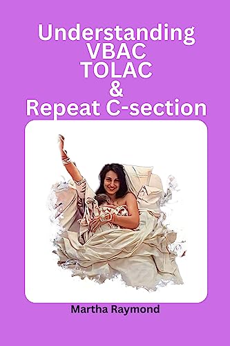 Amazon.com: Understanding VBAC TOLAC And Repeat C-Section: Questions ...