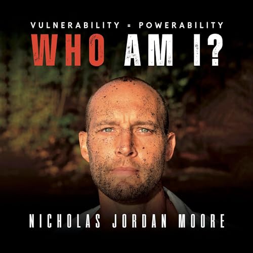 Amazon.com: Who Am I?: Vulnerability = Powerability (Audible Audio Edition): Nicholas Moore ...