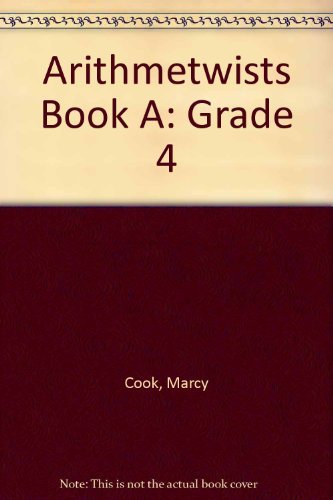 Arithmetwists Book A Equations/Money: Grade 4: Cook, Marcy ...