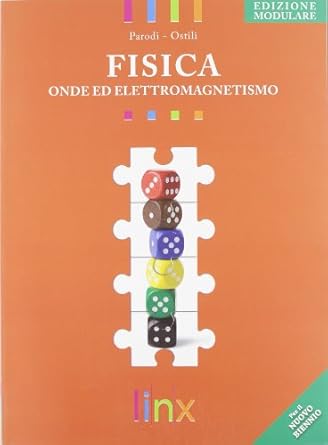 Fisica. Onde ed elettromagnetismo. Ediz. modulare. Per le Scuole superiori. Con espansione ...