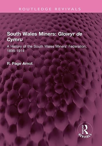 South Wales Miners: Glowyr de Cymru: A History of the South Wales ...