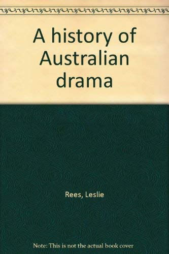 A history of Australian drama: Rees, Leslie: 9780207136047: Amazon.com ...