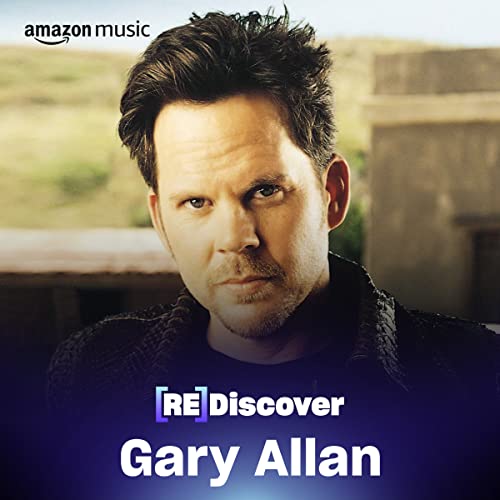 REDISCOVER Gary Allan Playlist on Amazon Music Unlimited