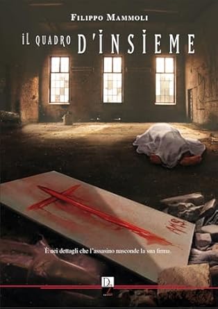 Il quadro d'insieme (Le indagini di Marcello Tarantini) eBook : Mammoli ...