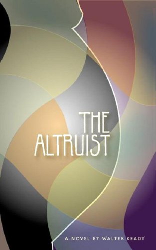 The Altruist eBook : Walter Keady: Amazon.co.uk: Kindle Store