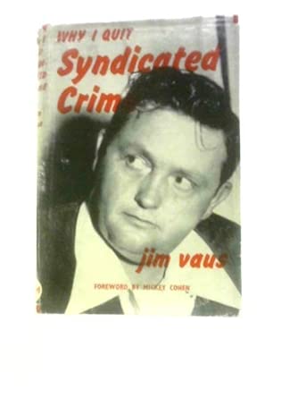 Why I quit syndicated crime: Vaus, James Arthur: Amazon.com: Books