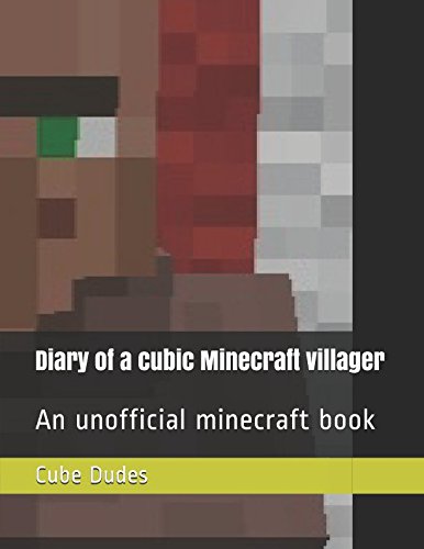 Diary of a cubic Minecraft villager: An unofficial minecraft book (MC ...