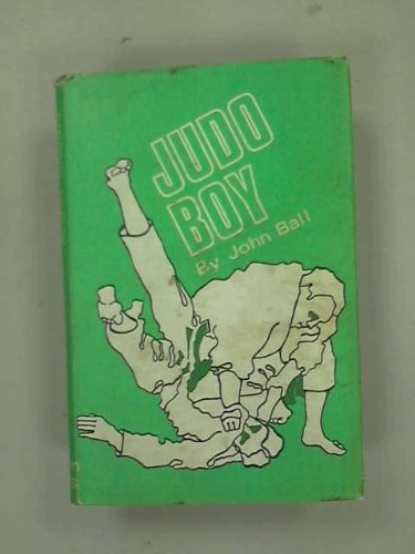 Judo Boy: John Ball Jr.: 9780720701586: Amazon.com: Books