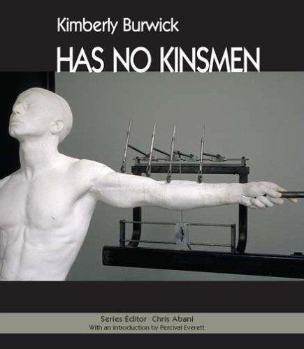 HAS NO KINSMEN (Black Goat Poetry): BURWICK, KIMBERLY: 9781597090605 ...