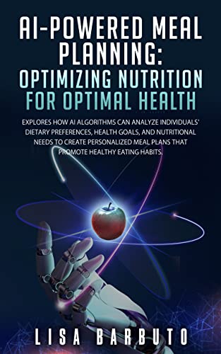 Amazon.com: AI-Powered Meal Planning: Optimizing Nutrition For Optimal ...