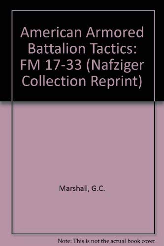 Buy American Armored Battalion Tactics: FM 17-33 (Nafziger Collection ...