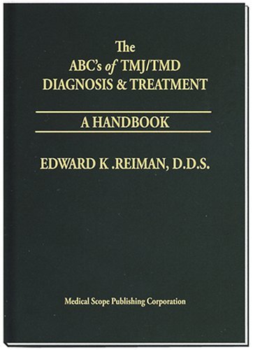 The ABCs of TMJ/TMD Diagnosis & Treatment - A Handbook by Edward K ...