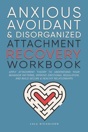 The Attachment Theory Workbook: Powerful Tools to Promote Understanding ...