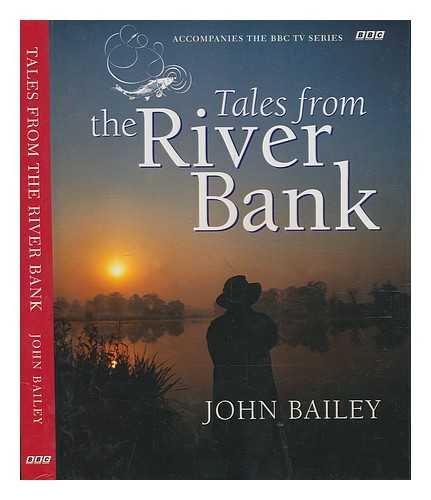 Tales from the River Bank: Bailey, John: 9780563387985: Amazon.com: Books
