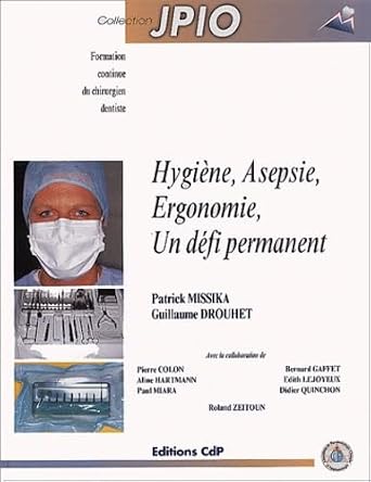 Hygiene, Asepsie, Ergonomie. Un Defi Permanent : Collectif, Missika ...