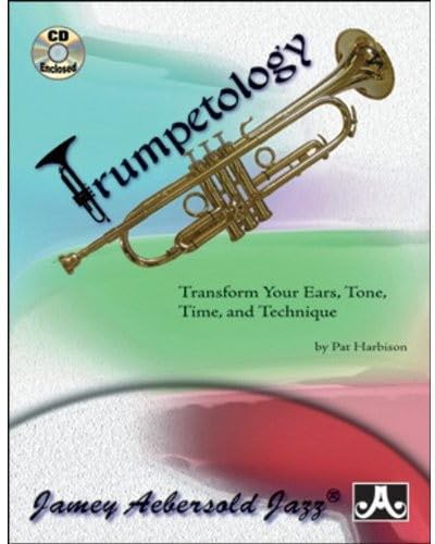 Trumpetology: Transform Your Ears, Tone, Time, and Technique (Book & CD ...